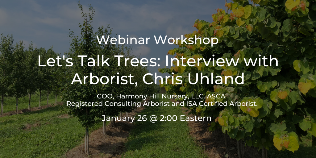 Webinar: Lets Talk Trees with Chris Uhland